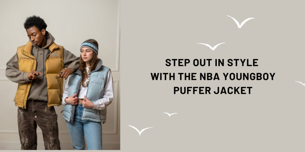 Step Out In Style With The NBA YoungBoy Puffer Jacket - NBA Youngboy ...